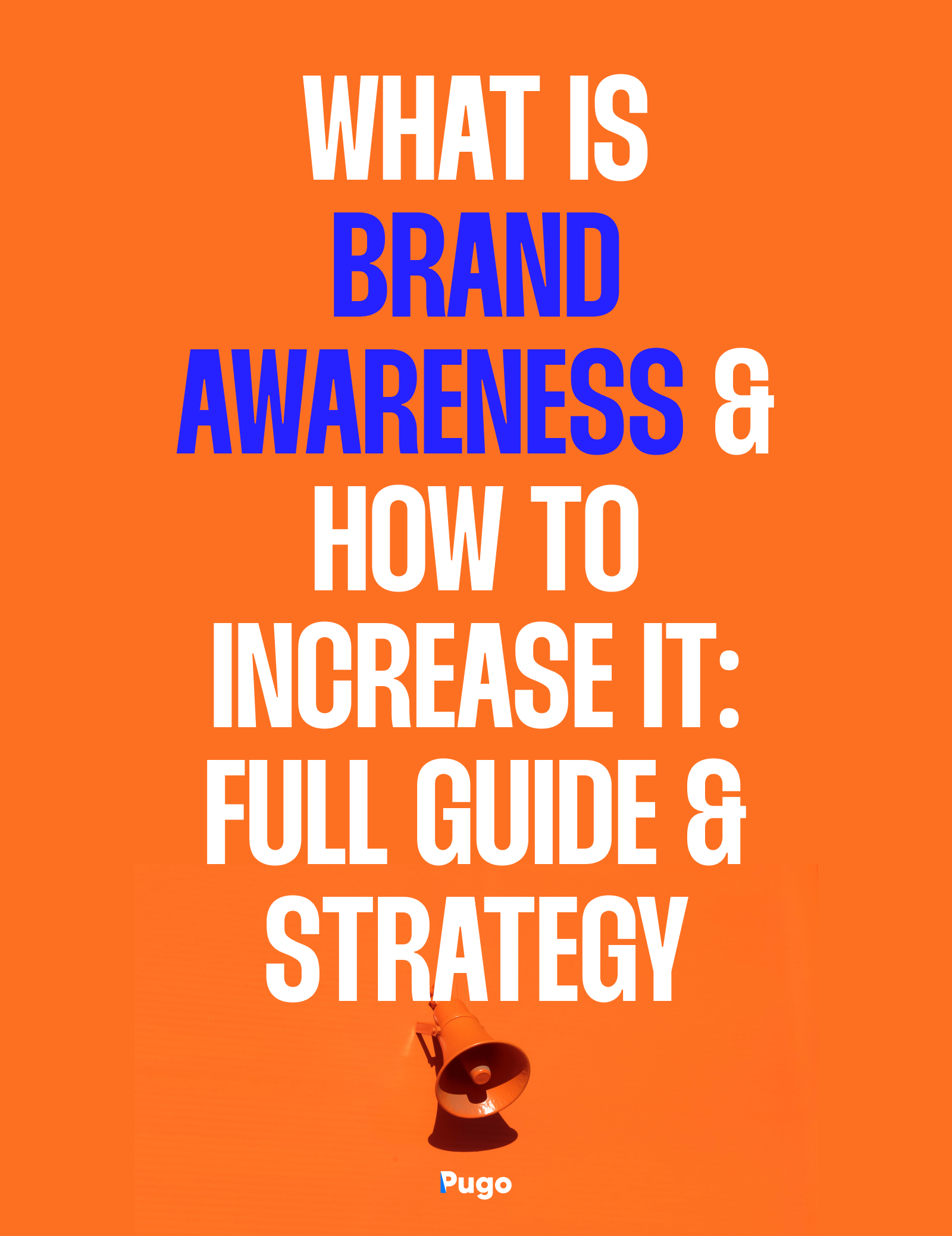 What is Brand Awareness & How to Increase it: Full Guide & Strategy