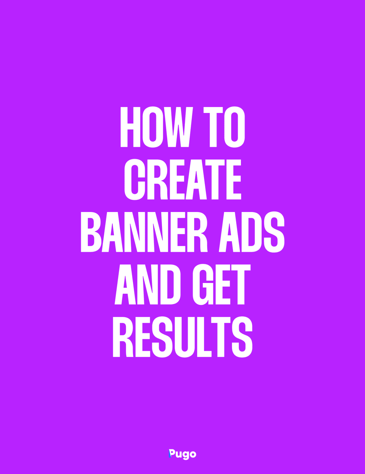 How To Create Banner Ads that Get Results - Pugo's Studio
